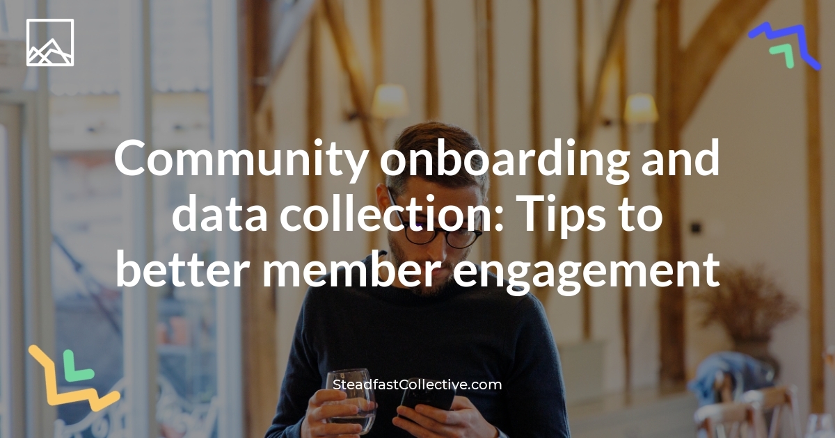 Community onboarding and data collection: Tips to better member ...